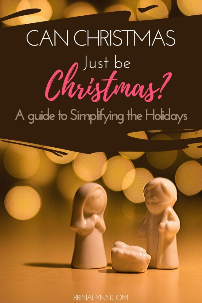 Can Christmas Just Be Christmas? A Guide to Simplifying the Holidays ...